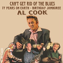 Al Cook CAN'T GET RID OF THE BLUES. 77 YEARS ON EARTH